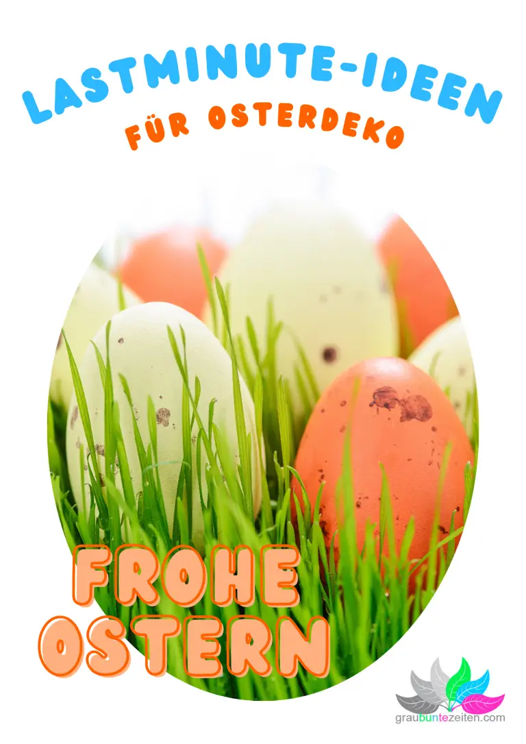 Lastminute-Ideen für Osterdeko - Grau-Bunte-Zeiten